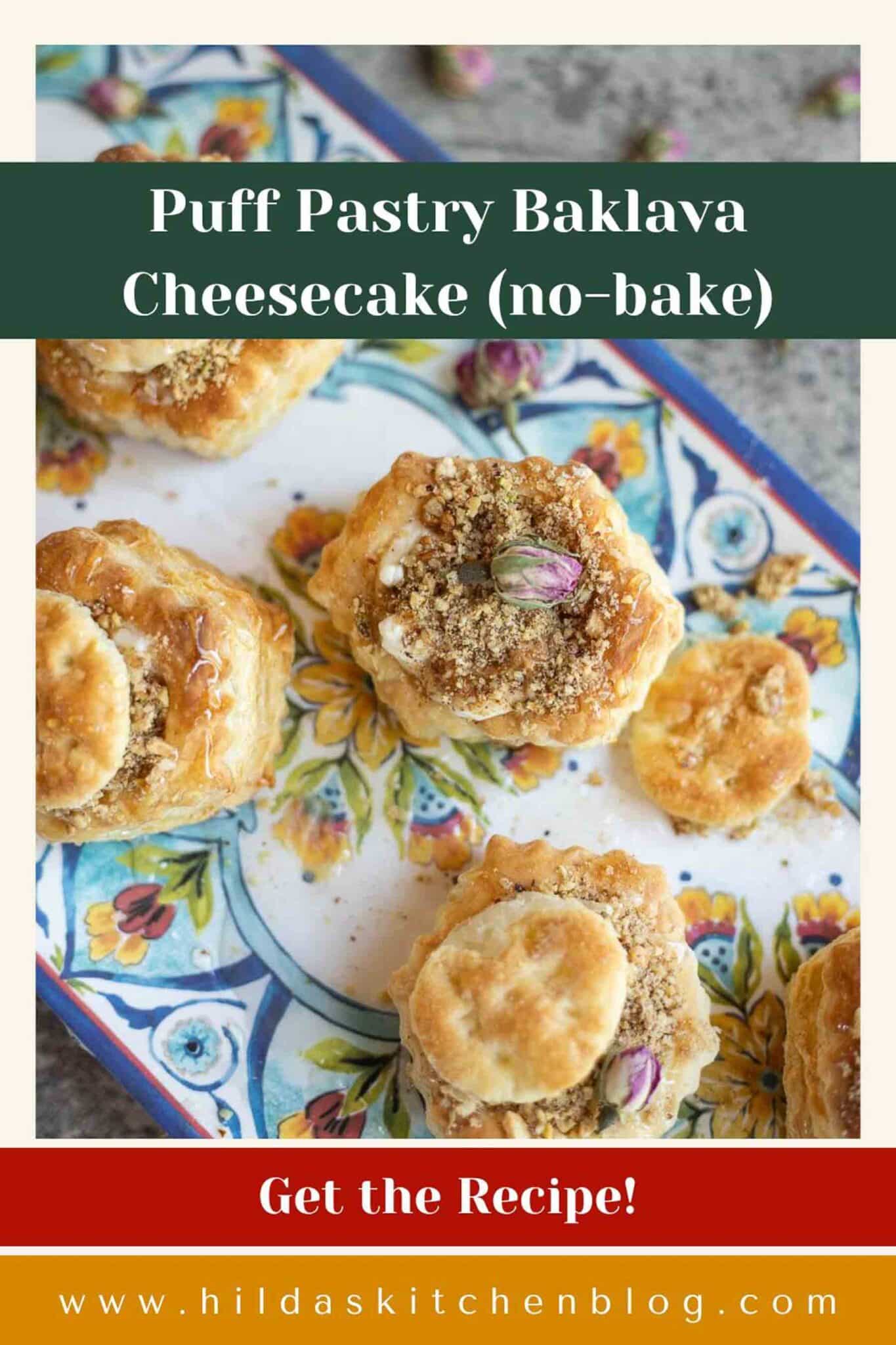 Puff Pastry Baklava Cheesecake (No Bake) | Hilda's Kitchen Blog